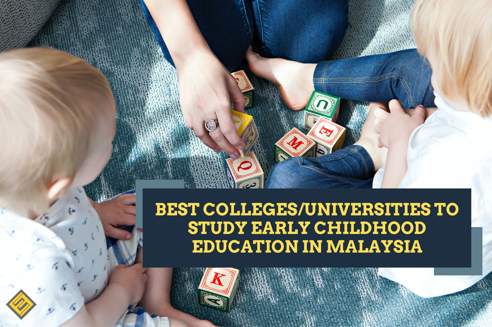 Best Colleges/ Universities to Study Early Childhood Education Courses in Malaysia - Excel ...